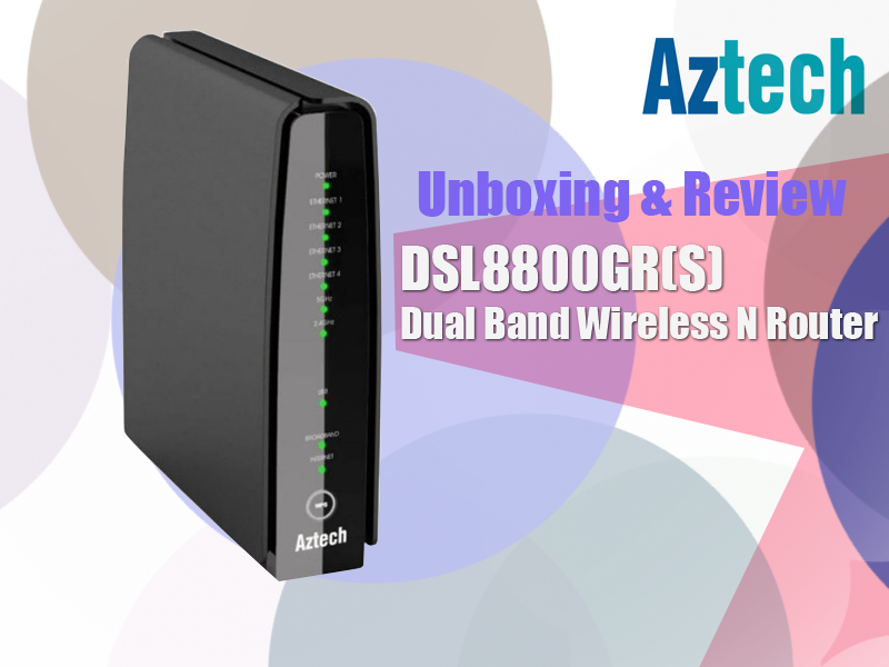 Unboxing & Review: Aztech DSL8800GR(S) Wireless-N Dual Band Concurrent ...